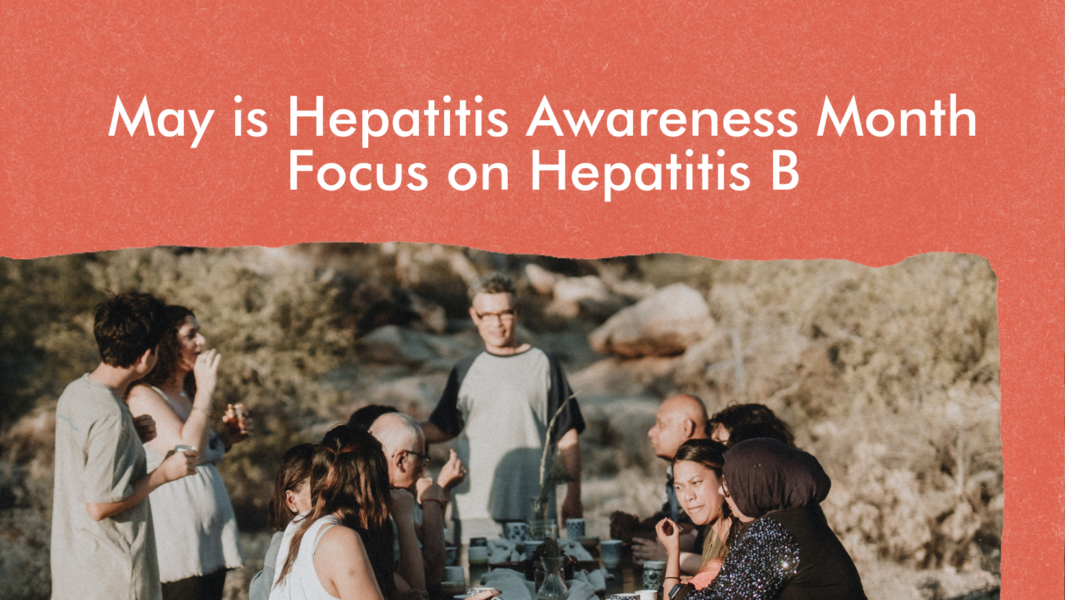 Hepatitis Awareness Month: Focus on Hepatitis B - APCA AZ